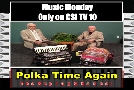 Music Monday on CSi TV 10 – Polka Time Again | CSi News Now!
